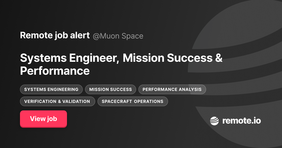 Systems Engineer, Mission Success & Performance at Muon Space | Remote.io
